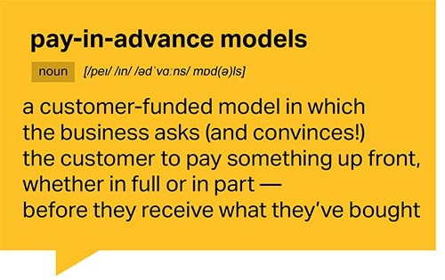 Ask for the Cash: Convince Your Customers to Pay You in Advance